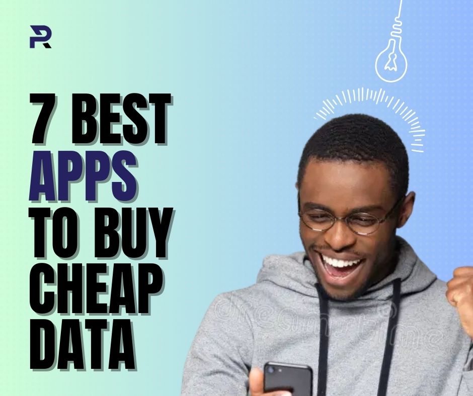 Top 7 Best Apps to Buy Cheap Data in Nigeria: Save on Mobile Data Costs Today!