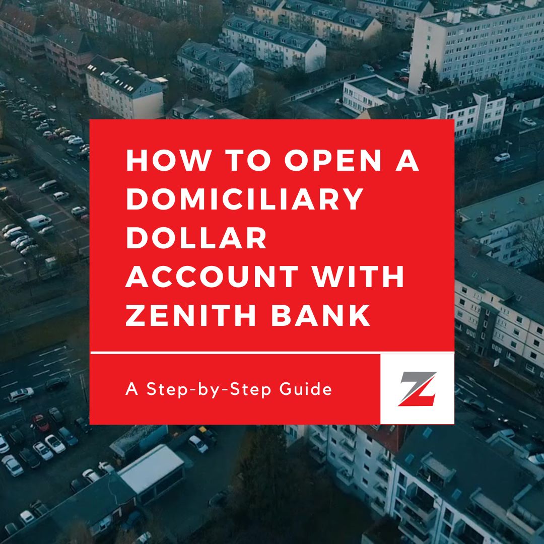 How to Open a Domiciliary Dollar Account with Zenith Bank: Step-by-Step ...